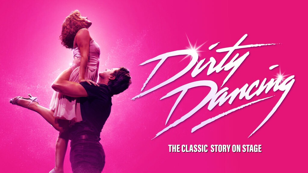 Capital Theatre - Dirty Dancing